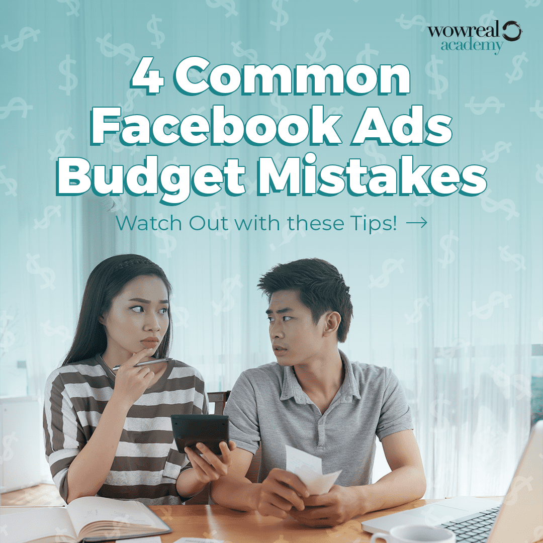 4 Common Facebook Ads Budget Mistakes | WOWREAL Academy