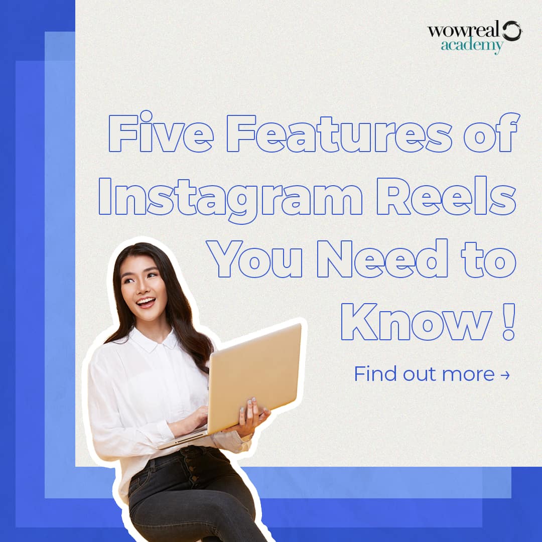 5 features of Instagram reels you need to know | WOWREAL Academy